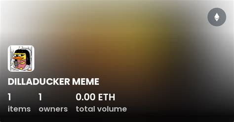 Dilladucker Meme Collection Opensea
