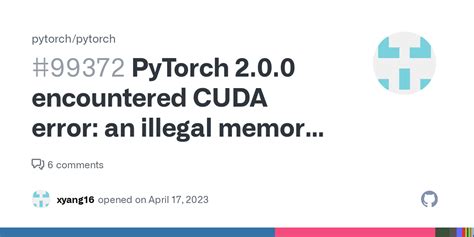 Pytorch 200 Encountered Cuda Error An Illegal Memory Access Was Encountered · Issue 99372