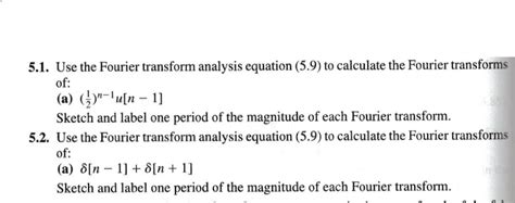 Solved 5 1 Use The Fourier Transform Analysis Equation 5 9 To Calculate The Fourier