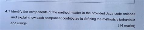 Identify The Components Of The Method Header In The Provided Java Cod