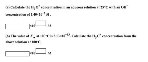 Solved (a) Calculate the H30 concentration in an aqueous | Chegg.com