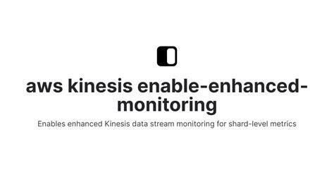 aws kinesis enable enhanced monitoring fig