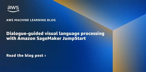 Dialogue Guided Visual Language Processing With Amazon Sagemaker Jumpstart Snap Tech News