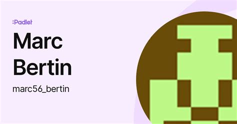 Marc Bertin Marc56bertin Profile Padlet