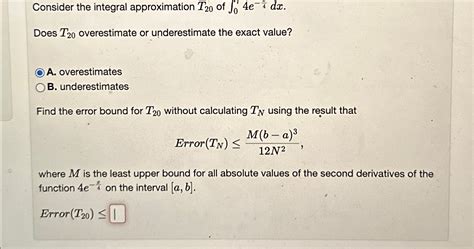 Solved Consider The Integral Approximation T20 ﻿of