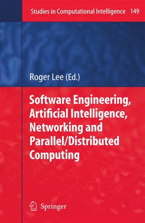 Software Engineering Artificial Intelligence Networking And Paralleldistributed Computing