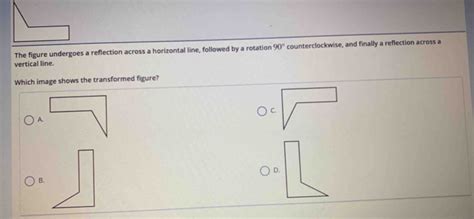 solved the figure undergoes a reflection across a horizontal line