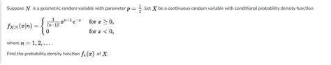 Solved Suppose N Is A Geometric Random Variable With