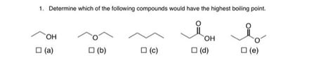 Solved Determine Which Of The Following Compounds Would Have Chegg