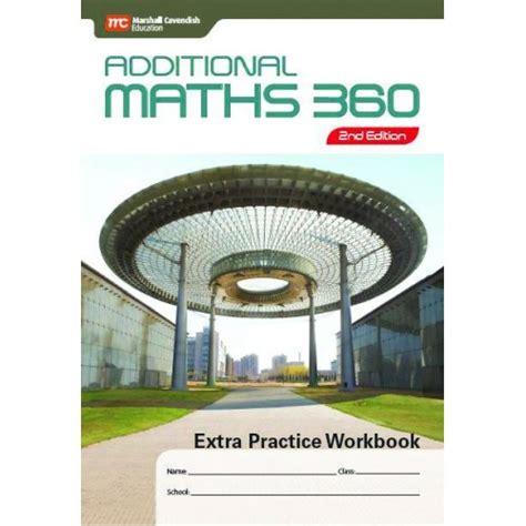 Marshall Cavendish Additional Maths 360 Extra Practice Workbook 2nd Edition
