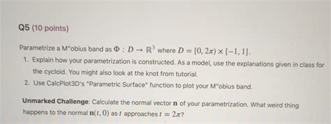 Solved Parametrize A Mobius Band As Φ D→r3 Where