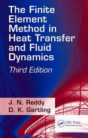 The Finite Element Method In Heat Transfer And Fluid Dynamics Rd Ed