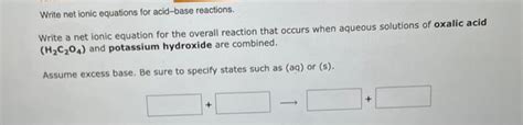 Solved Write Net Ionic Equations For Acid Base Reactions Chegg