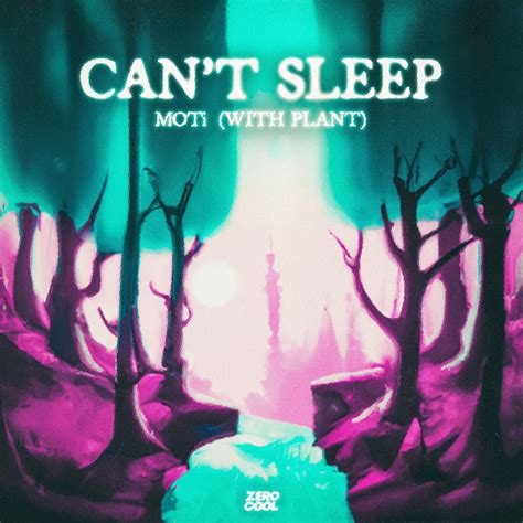 MOTi PLANT Can T Sleep Songs Crownnote