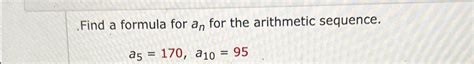 Solved Find A Formula For An For The Arithmetic Chegg
