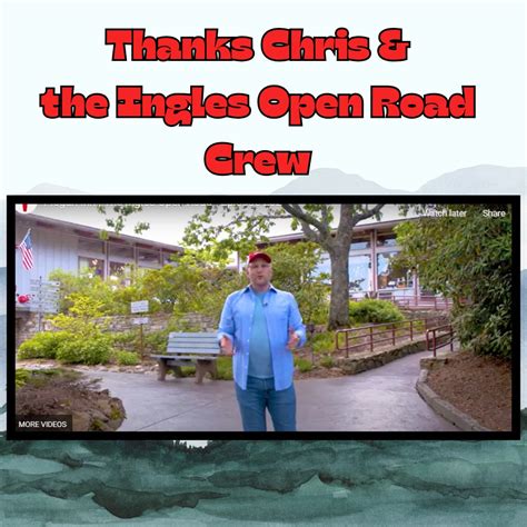 pisgah we would like to thank chris bainbridge and the ingles open road crew for visiting our
