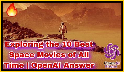 Exploring The 10 Best Space Movies Of All Time Openai Answer