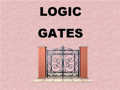 Logic Gates Introduction To Logic Gates Boolean Functions