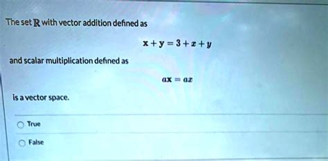 Solved Theset Rwith Vector Addition Defined A5 Xy3iv And Scalar