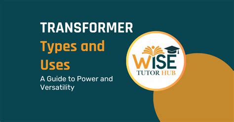 Transformers Types Functions And Everyday Uses Wise Tutor Hub