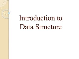 Introduction to data structure ppt | PPT