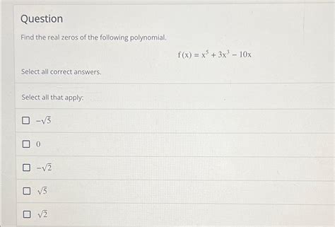 solved questionfind the real zeros of the following