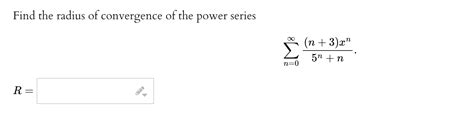 Solved Find The Radius Of Convergence Of The Power Series Chegg