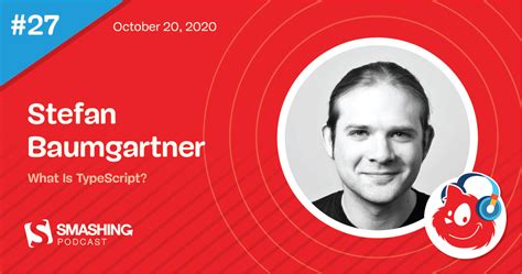 Smashing Podcast Episode 27 With Stefan Baumgartner What Is Typescript — Smashing Magazine