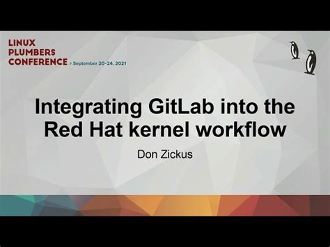 Linux Plumbers Conference Talk Integrating GitLab Into The Red Hat Kernel Workflow From Linux