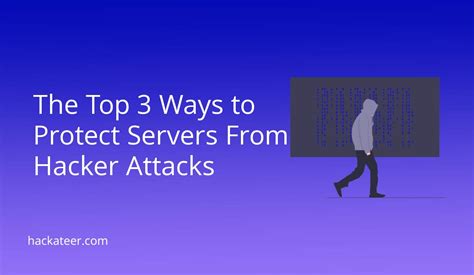 The Top 3 Ways To Protect Servers From Hacker Attacks