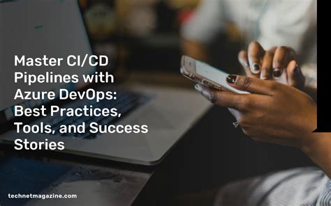 Master Cicd Pipelines With Azure Devops Best Practices Tools And Success Stories