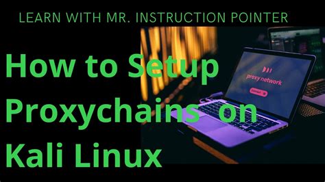 How To Setup Proxychains In Kali Linux 2024 Complete Tutorial Youtube
