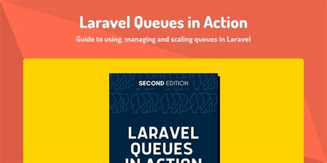 Laravel Queues In Action Guide To Using Managing And Scaling Queues In Laravel Made With
