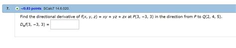 Solved Find The Directional Derivative Of F X Y Z Xy