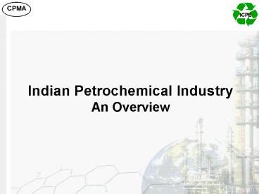 PPT Indian Petrochemical Industry An Overview PowerPoint Presentation Free To View Id