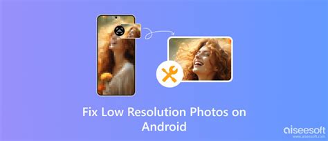How To Fix Low Resolution Photos On Android 2 Free Ways