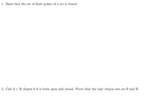 Solved Show That The Set Of Limit Points Of A Set Is Chegg