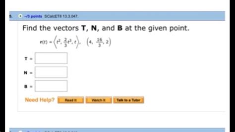 Solved Find The Vectors T N And B At The Given Point Chegg
