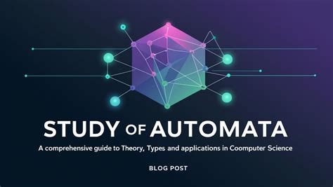 Study Of Automata A Comprehensive Guide In Computer Science The Protec Blog