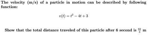 Solved The Velocity M S Of A Particle In Motion Can Be Chegg Com