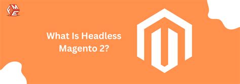 Headless Magento Everything You Need To Know