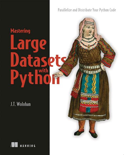 Mastering Large Datasets With Python Parallelize And Distribute Your Python Code