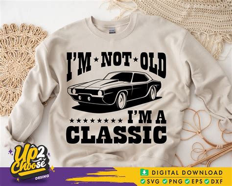 i m not old i m classic svg father s day svg classic american muscle