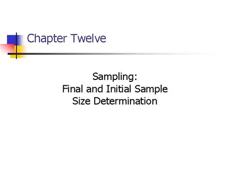 Chapter Twelve Sampling Final And Initial Sample Size
