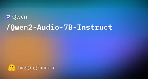 Qwen Qwen2 Audio 7B Instruct Hugging Face