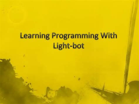 PPT Learning Programming With Light Bot PowerPoint Presentation Free Download ID