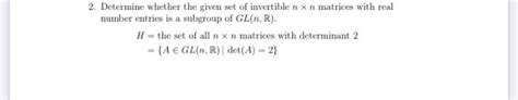 solved 2 determine whether the given set of invertible n x