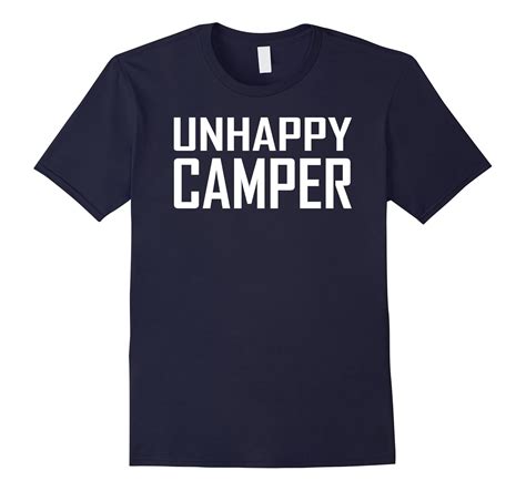 Unhappy Camper Funny Saying Camping T Shirt Art Artshirtee
