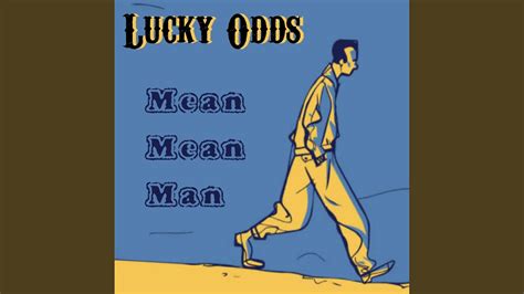 Mean Mean Man Youtube