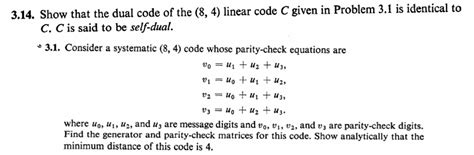 solved show that the dual code of the 8 4 linear code c